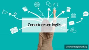 66 Conectores en inglés con oraciones de ejemplo y ejercicios